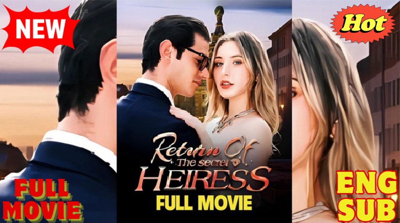 Return Of The Secret Heiress - video Dailymotion