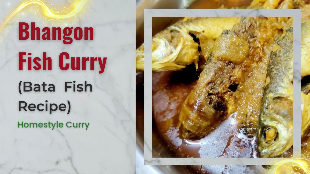 Bhangon Fish (Bata fish) Curry Recipe - video Dailymotion