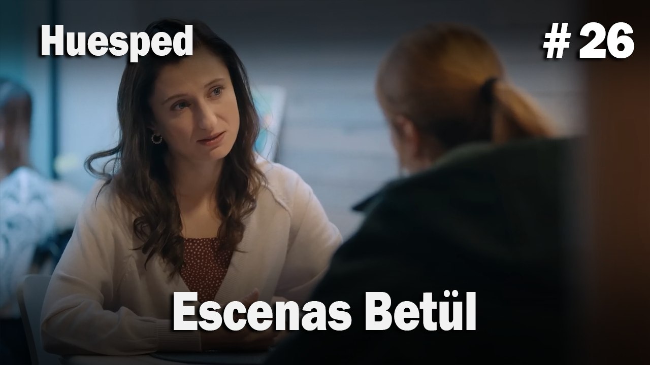 Escenas Betül #26 - Huesped - Vídeo Dailymotion