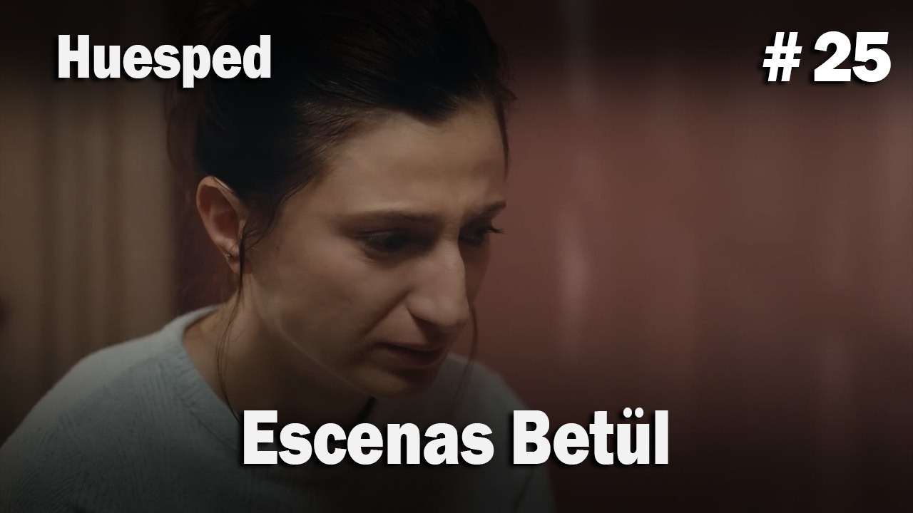 Escenas Betül #25 - Huesped - Vídeo Dailymotion