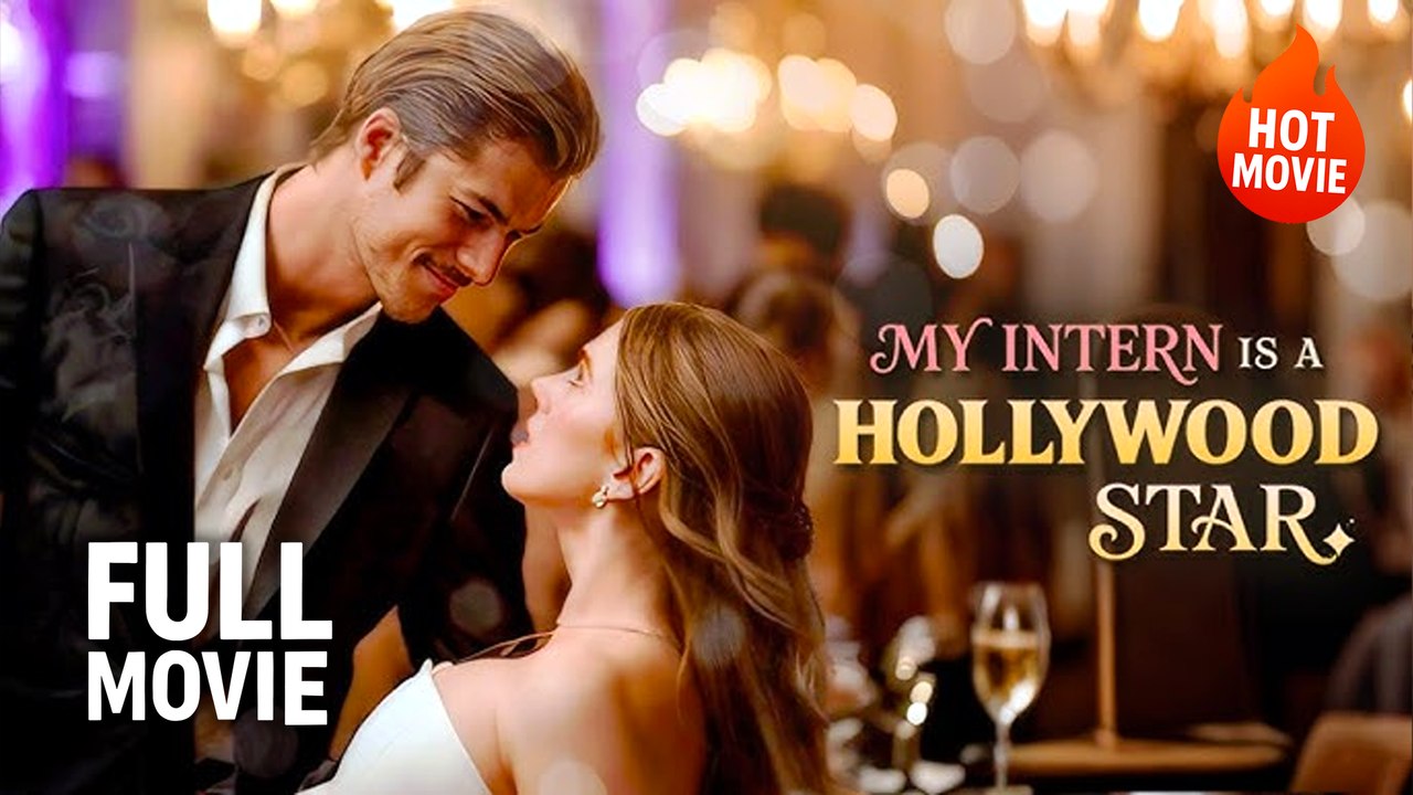 [New Drama] My Intern is a Hollywood Star | Full Movie (2025) - video ...
