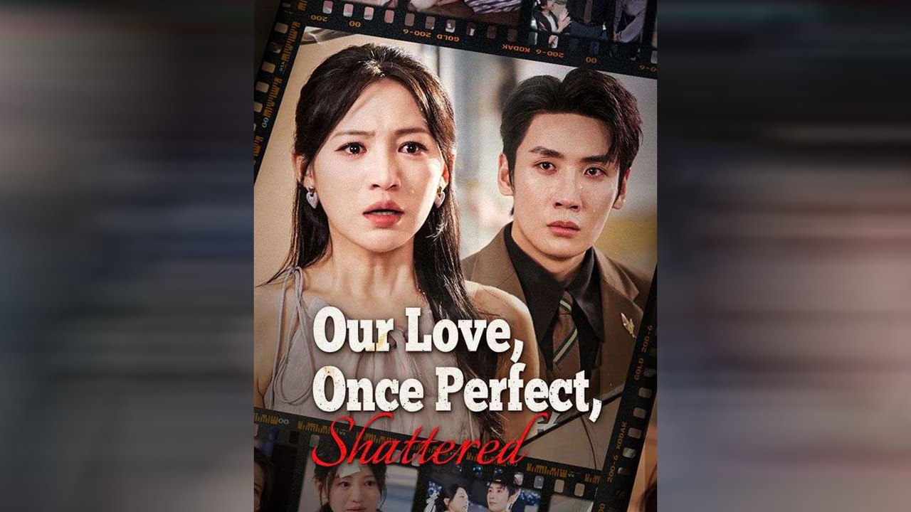 Our Love, Once Perfect, Shattered (DUBBED) Full Movie - video Dailymotion
