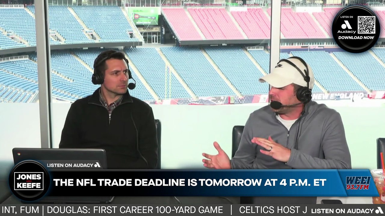 Jones & Keefe: How should the Patriots approach the trade deadline ...