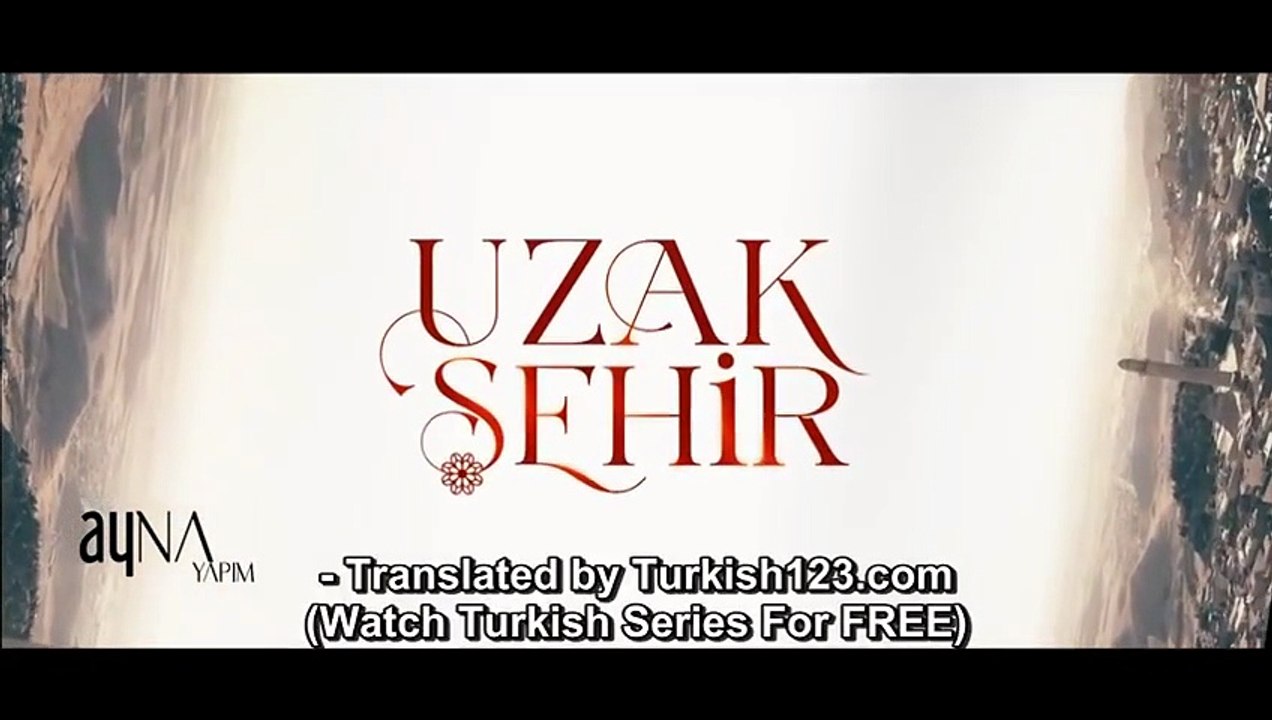 Uzak Sehir - Episode 3 (English Subtitles) - video Dailymotion
