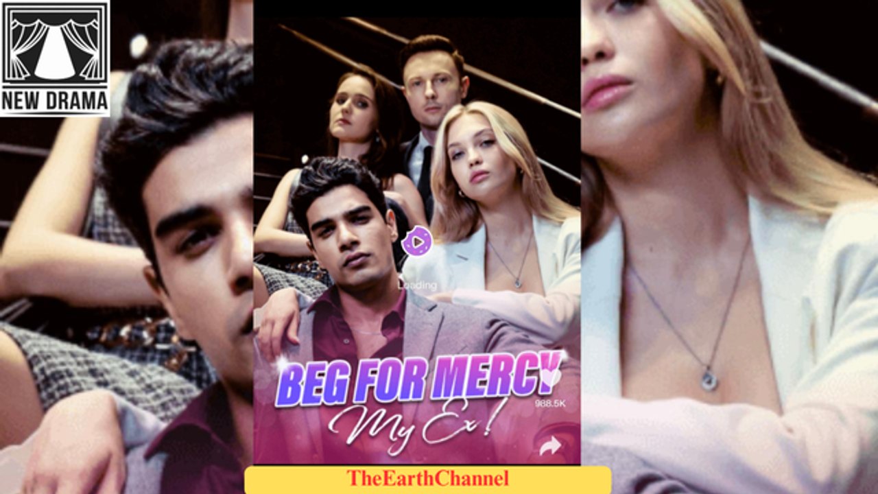 My Ex Beg For Mercy (2025) - FULL [Eng Sub] - video Dailymotion