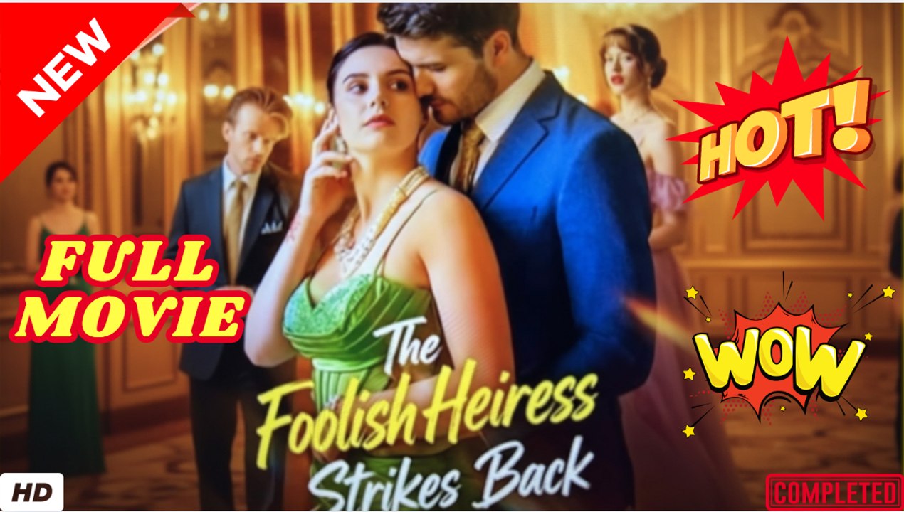 🍎🔥💥 The Foolish Heiress Strikes Back - Full (2025) - video Dailymotion