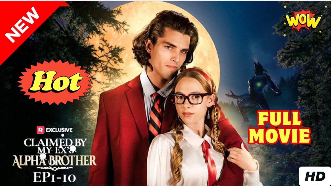 Claimed by My Ex's Alpha Brother Full Movie - video Dailymotion