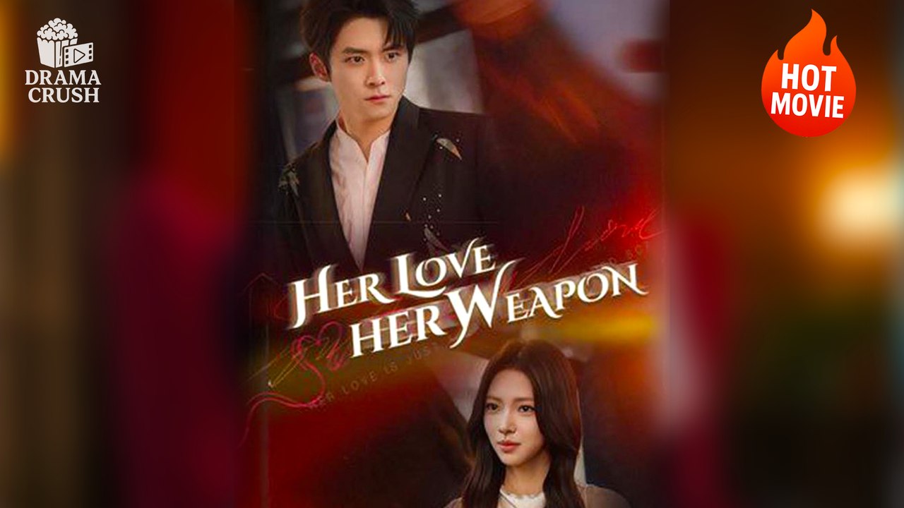 [New Drama] Her Love, Her Weapon | Full Movie (2025) - video Dailymotion