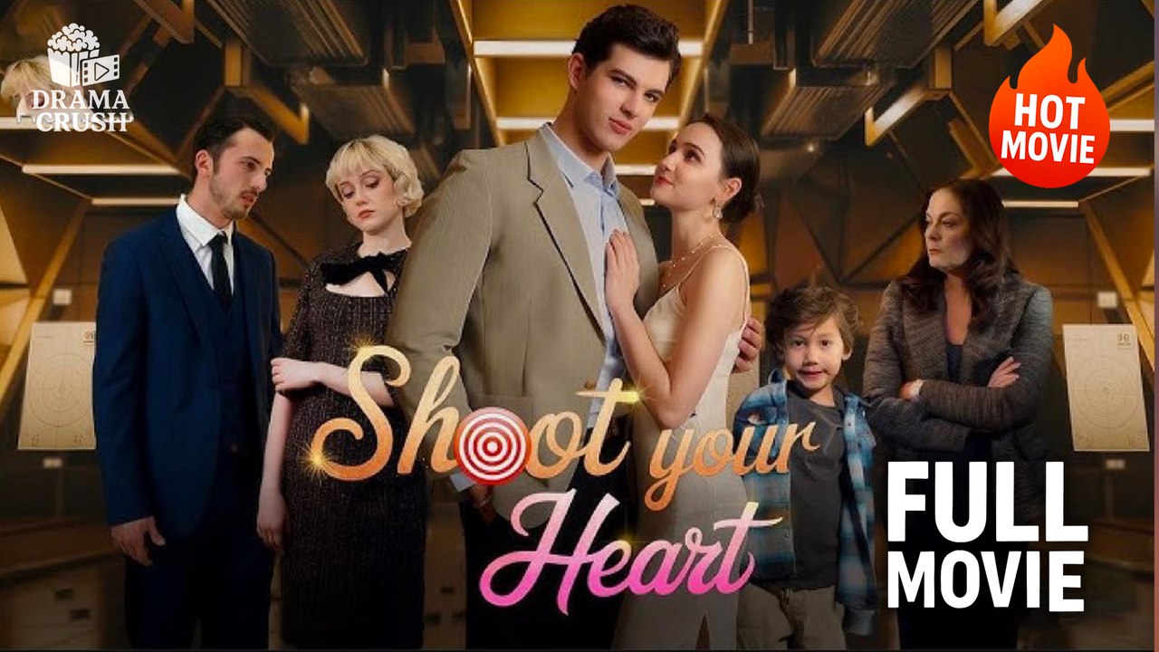 [New Drama] Shoot Your Heart | Full Movie (2025) - video Dailymotion