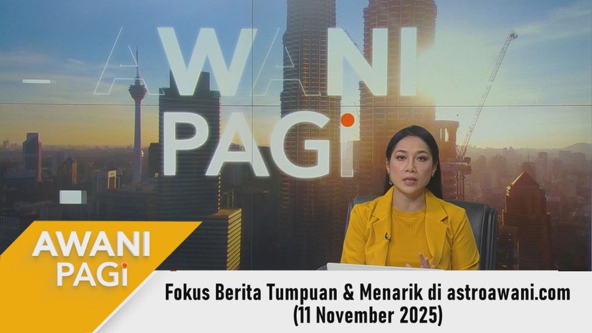 AWANI Pagi: Berita tumpuan & menarik di astroawani.com [11 November ...