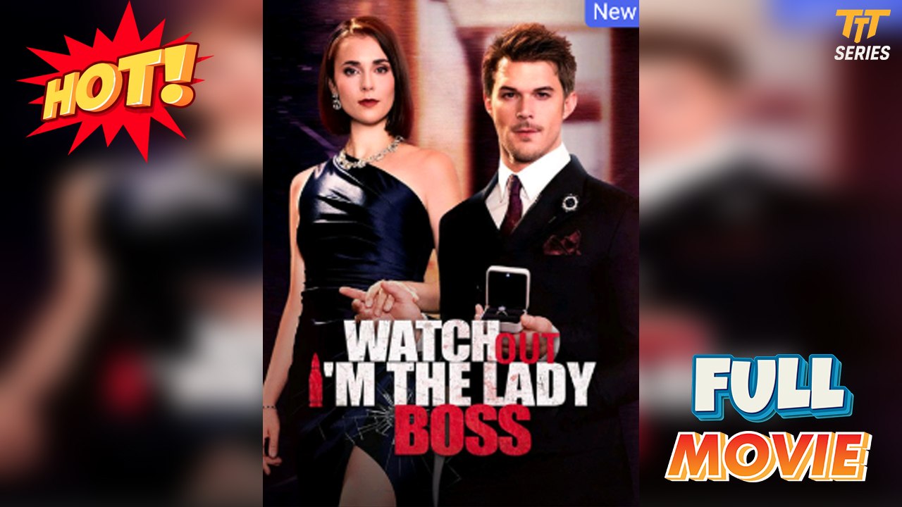 Watch Out, I'm The Lady Boss Full Version | TT Series - video Dailymotion
