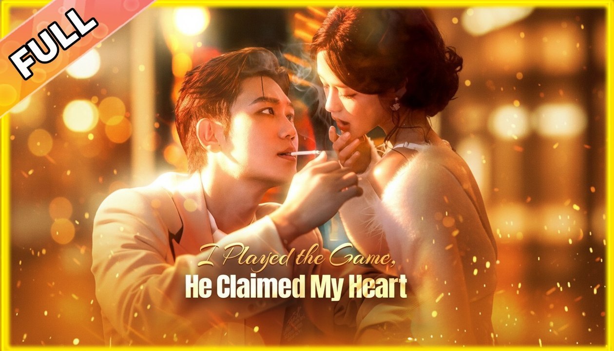 I Played The Game, He Claimed My Heart (2025) - FULL [Eng Sub ...