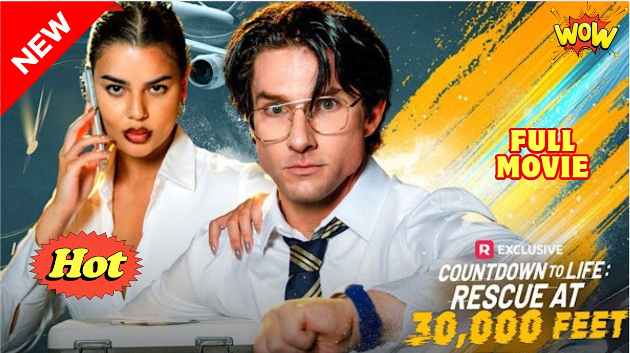 Countdown to Life- Rescue at 30,000 Feet (2025) - FULL - Reelshort ...