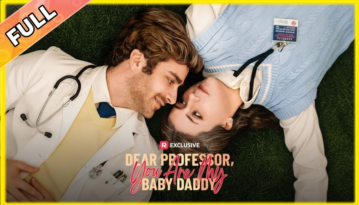 Dear Professor You Are My Baby Daddy Full Movie - video Dailymotion
