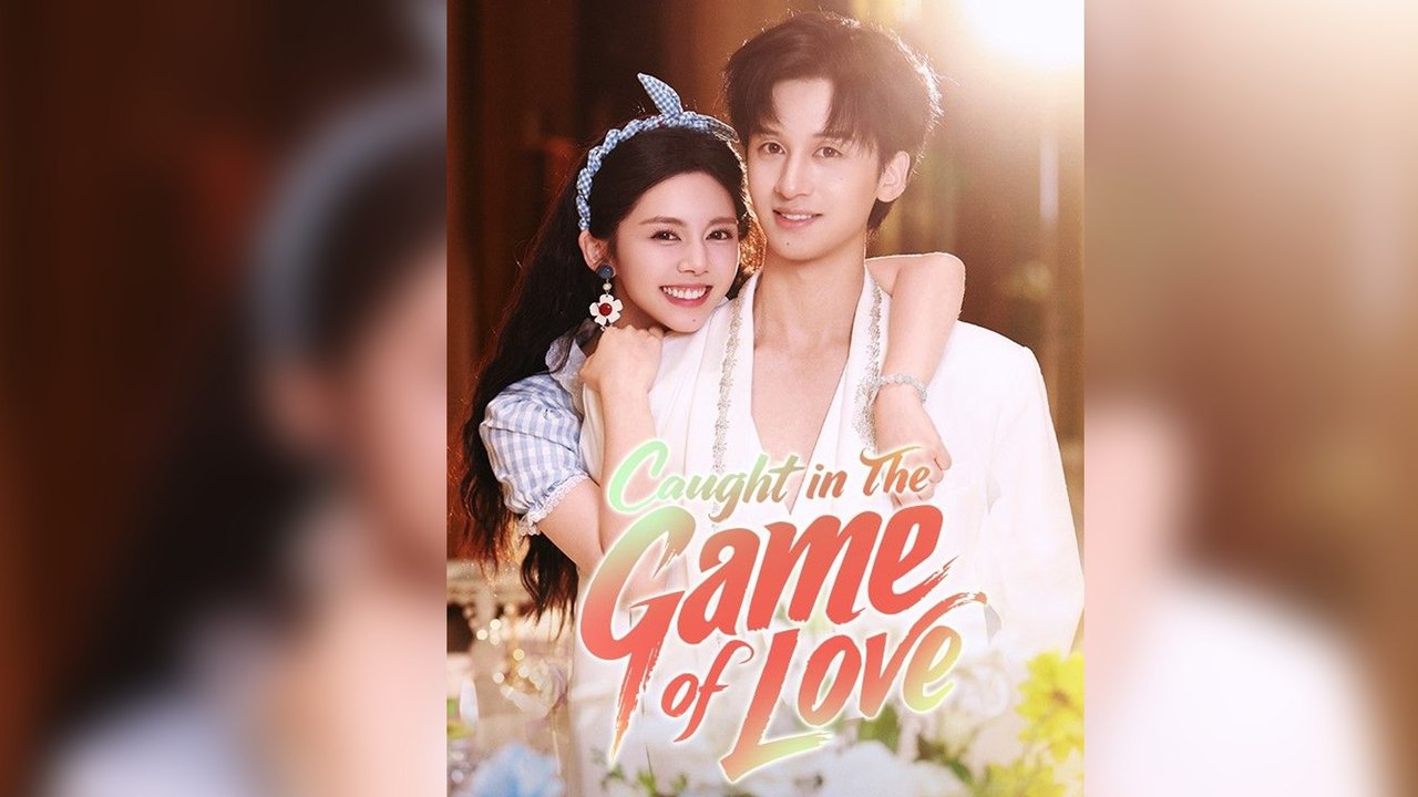 Caught in the Game of Love 2025 FULL Eng Sub - video Dailymotion