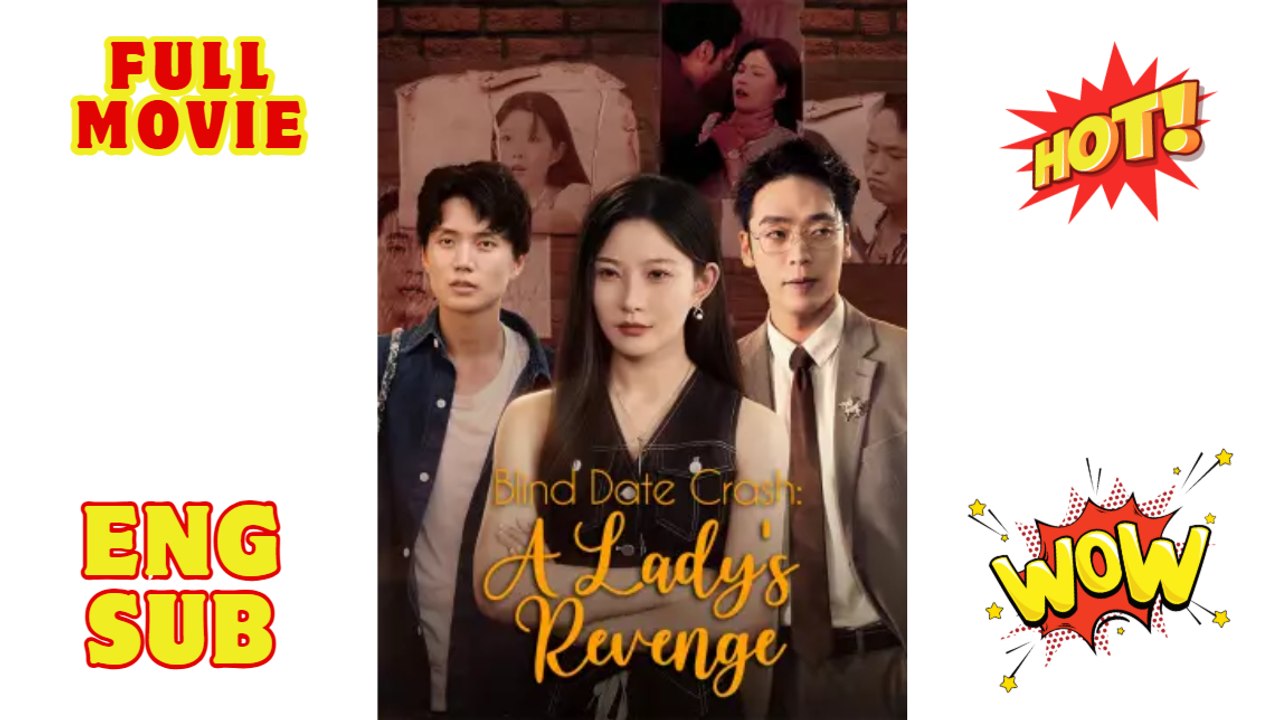Blind Date Crash- A Lady's Revenge - Chinese Drama - FULL MOVIES ...