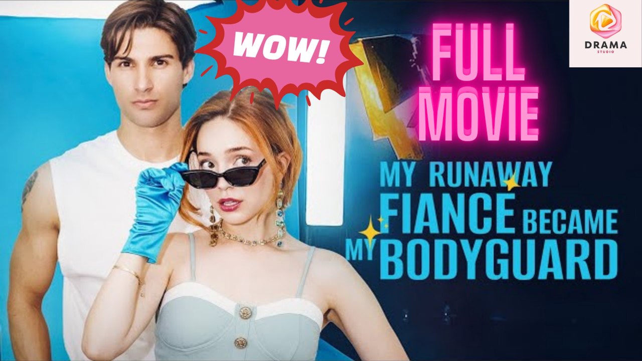 New My Runaway Fiancé Became My Bodyguard Drama Hub - Full Movie ...