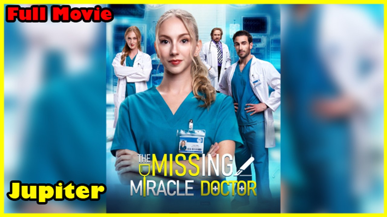 The Missing Miracle Doctor Full Movie - video Dailymotion