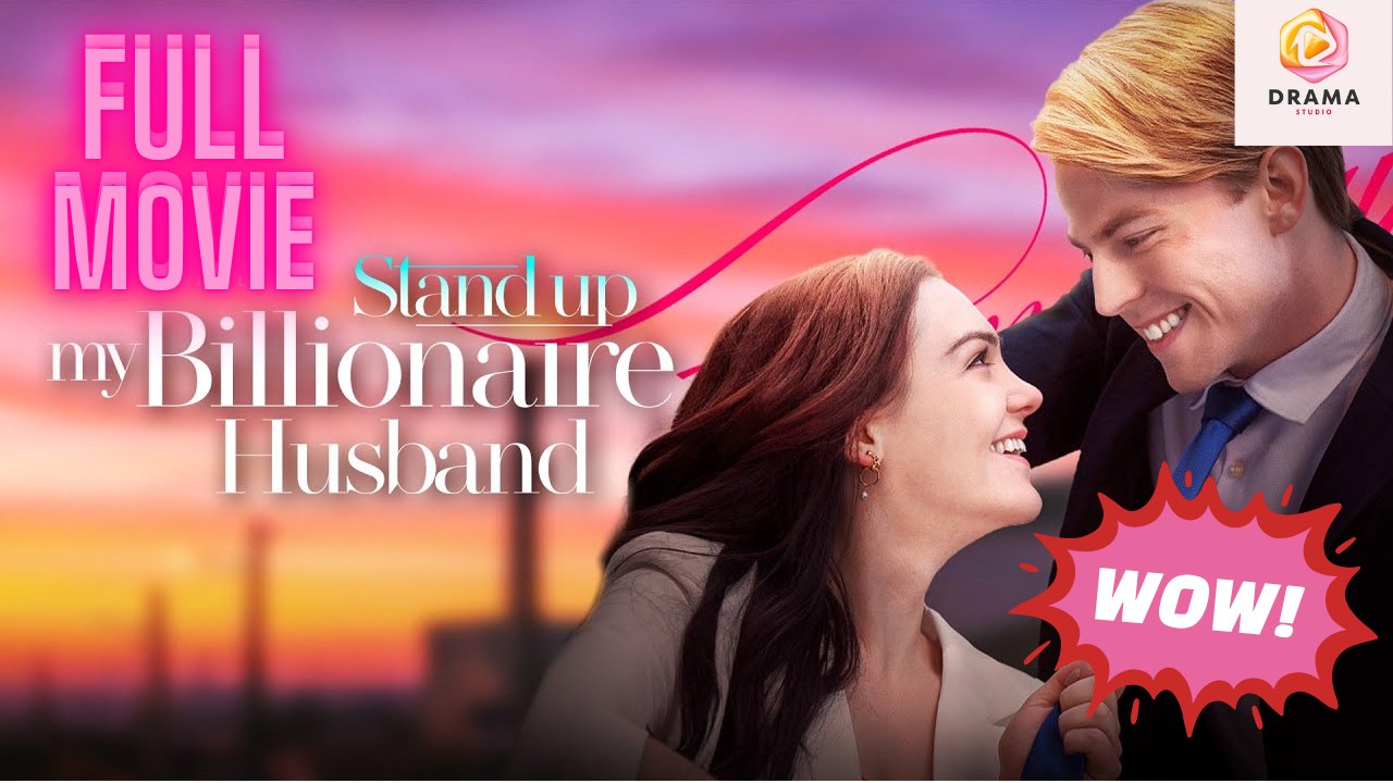 [New] Stand Up, My Billionaire Husband #kalostv - Full Movie | Drama ...