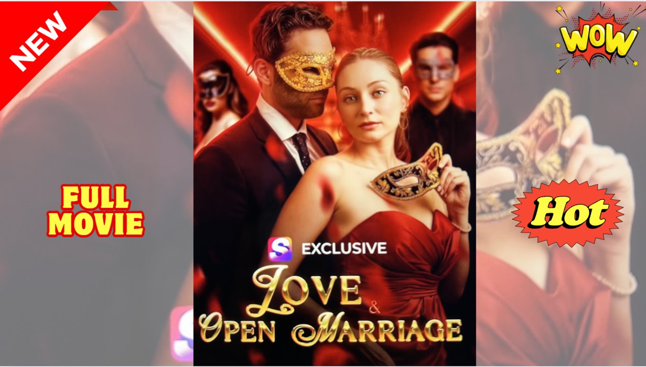 Love and Open Marriage (2025) - FULL [Eng Sub] - video Dailymotion