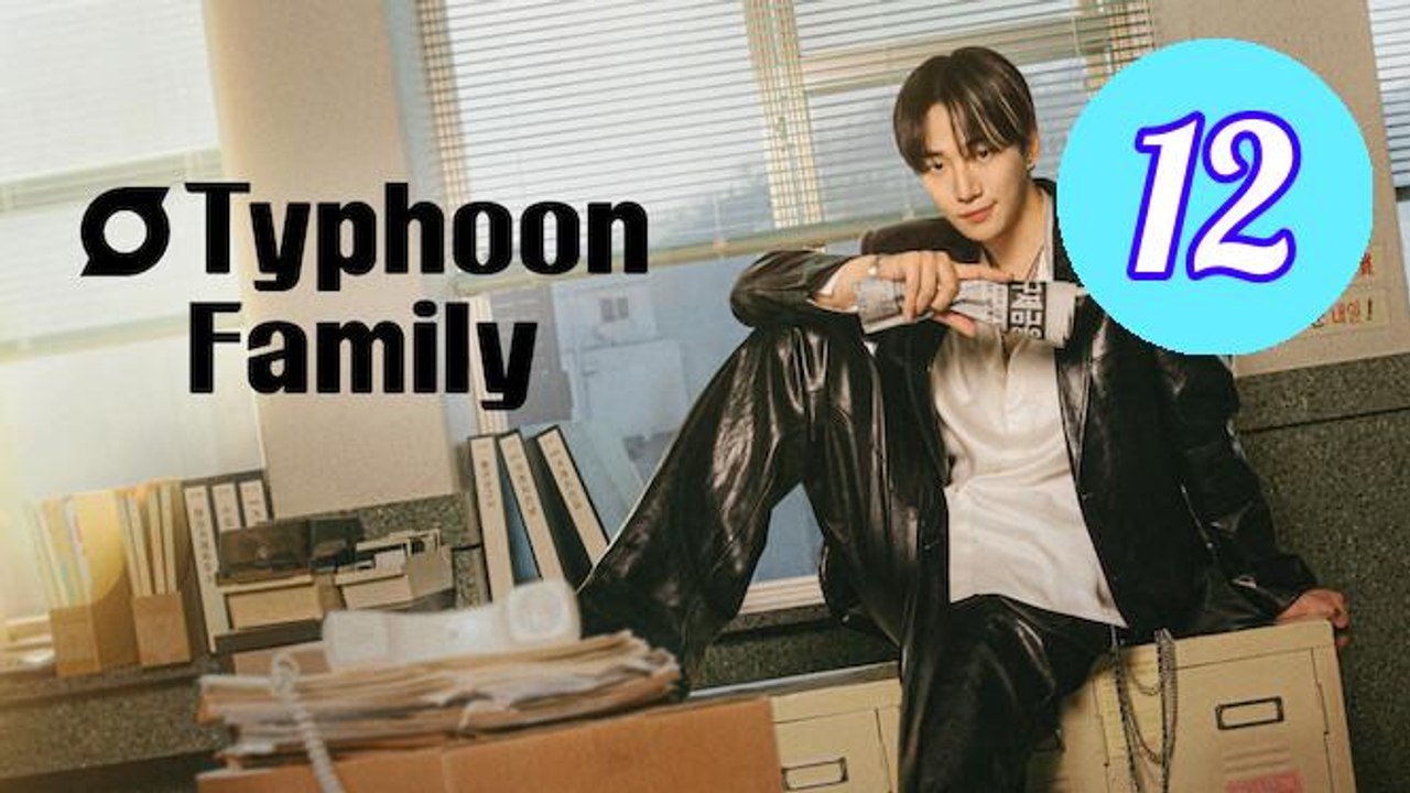 Typhoon Family Episode 12 Engsub - video Dailymotion