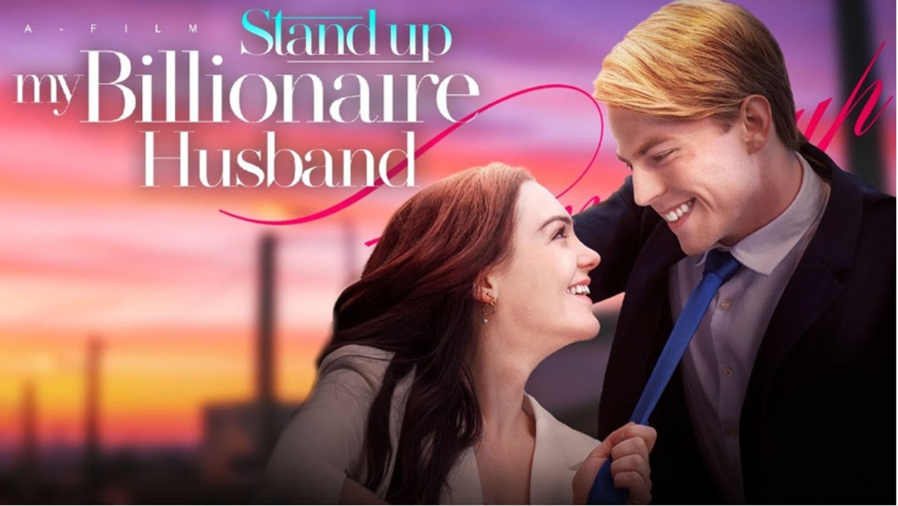 [New] Stand Up, My Billionaire Husband #Full Movie _ Kalos - video ...