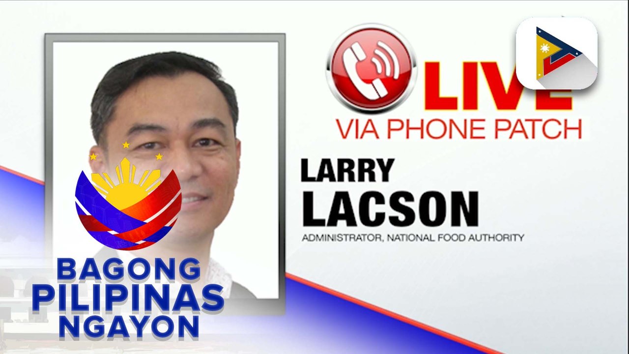 Panayam kay National Food Authority Administrator Larry Lacson ukol sa ...