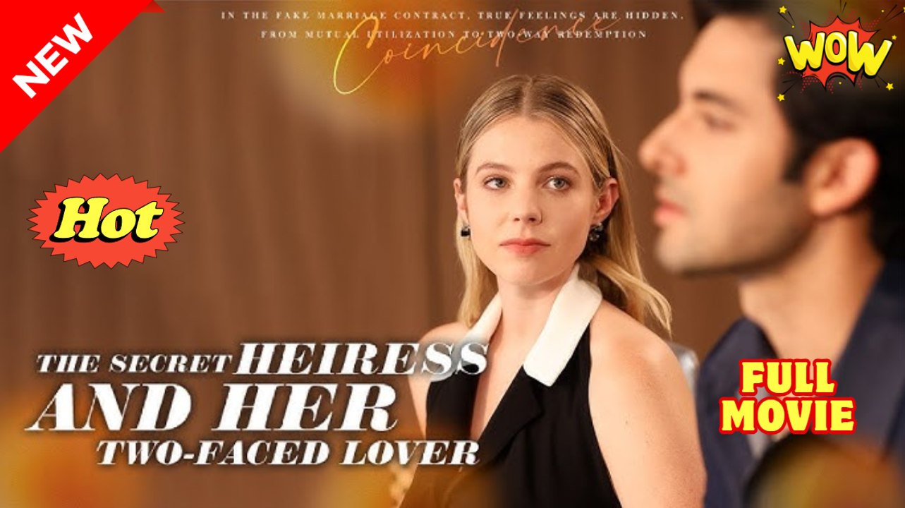 The Secret Heiress And Her Two-Faced Lover - video Dailymotion