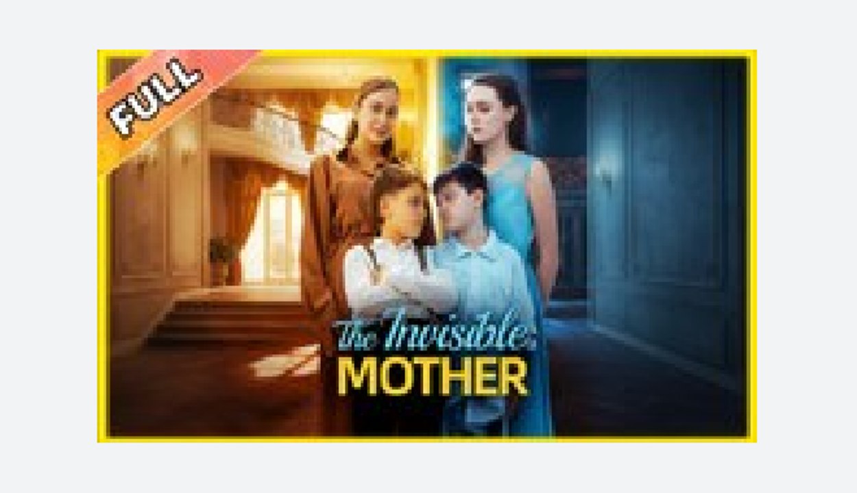The Invisible Mother Full movie - English Sub - video Dailymotion