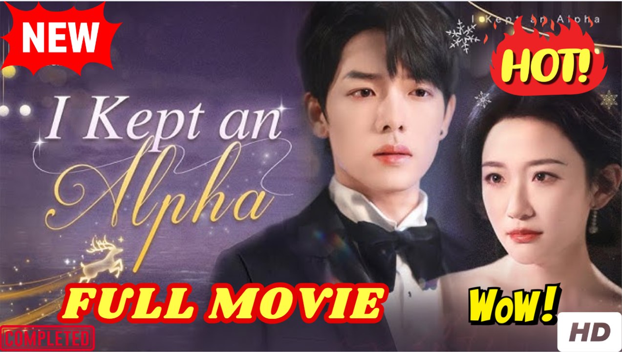 Kept An Alpha (2025) - FULL [Eng Sub] - video Dailymotion