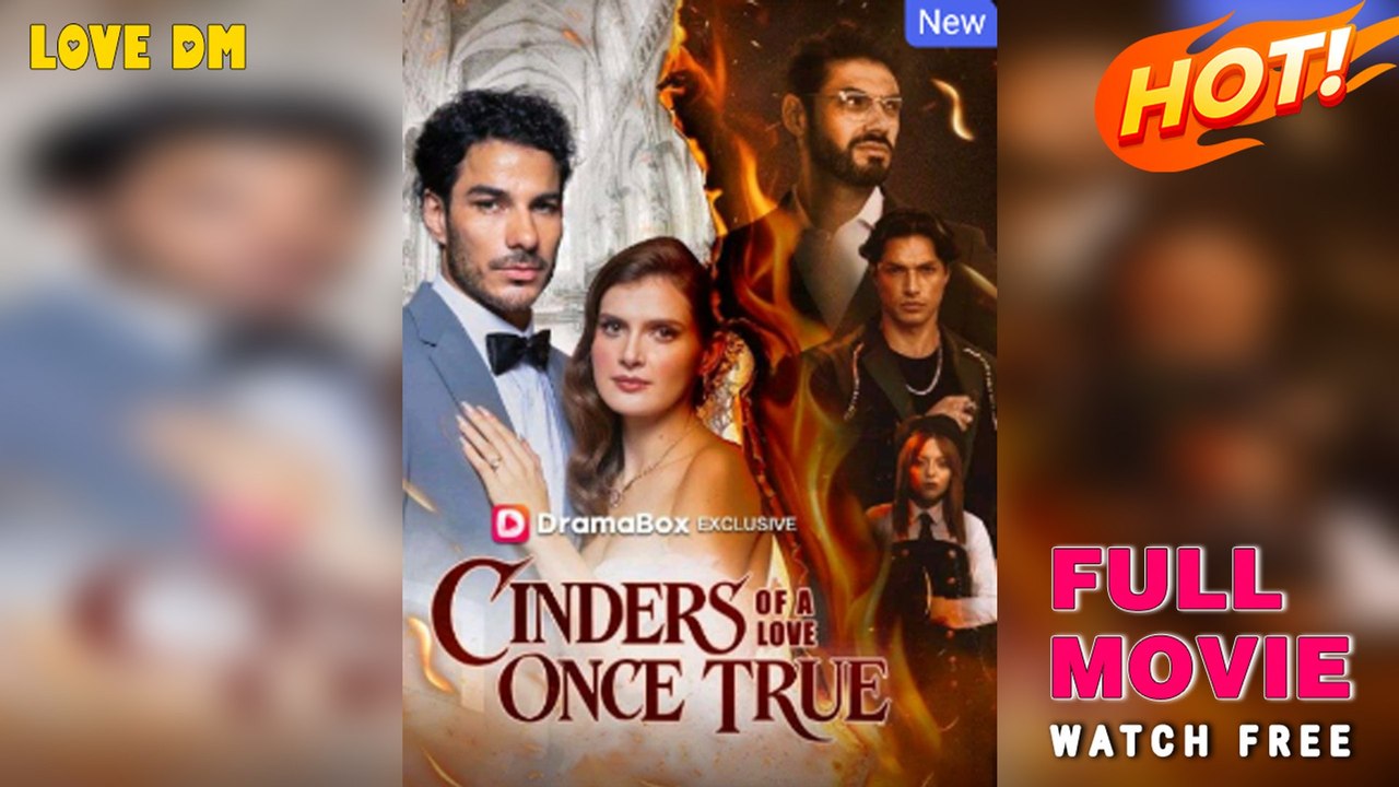 Cinders of a Love Once True [Hot 2025🔥] - video Dailymotion