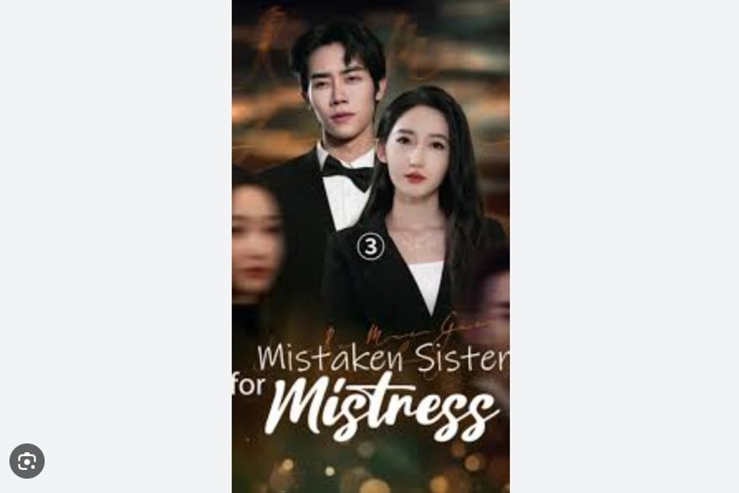 Mistaken Sister for Mistress - Chinese Drama - Full Movies English Sub ...
