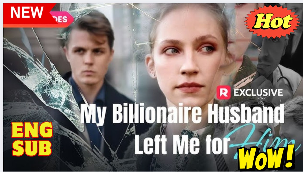 [New] My Billionaire Husband Left Me for Him - Full Movie - video ...