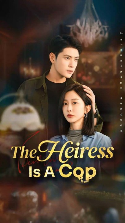 the heiress is a cop chinese drama - video Dailymotion
