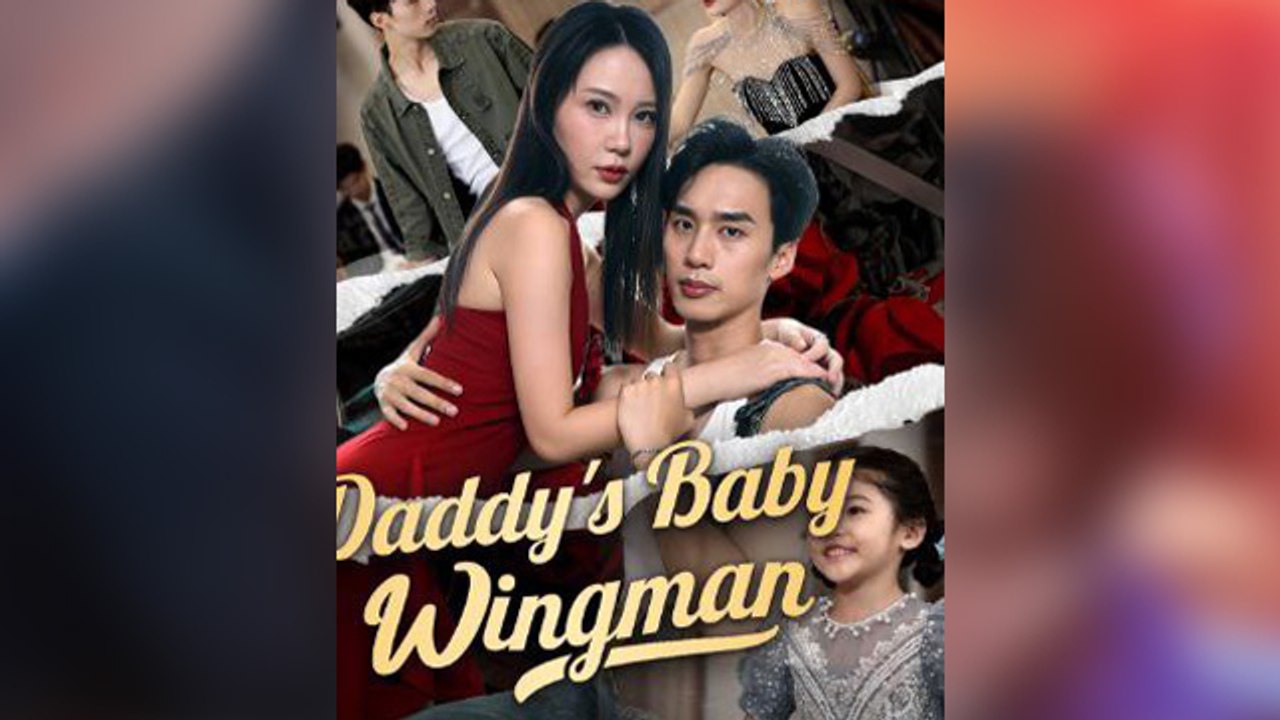 Daddy’s Baby Wingman (2025) - FULL HD [Eng Sub] - video Dailymotion