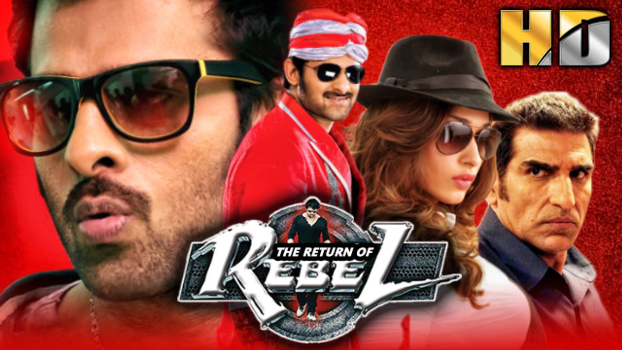The Return of Rebel (Rebel) South Superhit Hindi Dubbed Movie | Prabhas ...