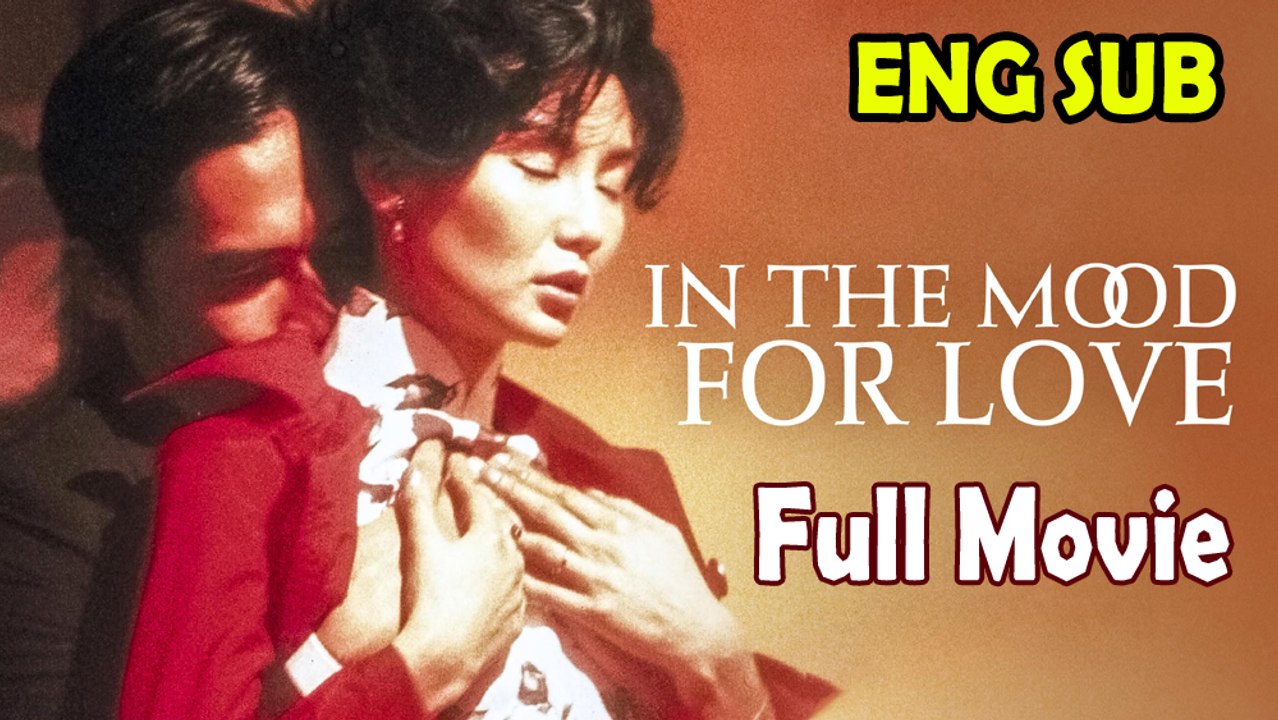 In The Mood For Love (2000) ENGLISH SUB - Vidéo Dailymotion