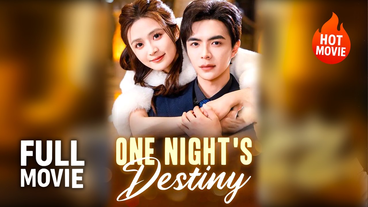 [Hot Drama] One Night's Destiny | Full Movie (2025) - video Dailymotion
