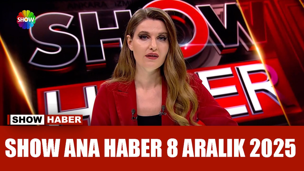 Show Ana Haber 8 Aralık 2025 - Dailymotion Video