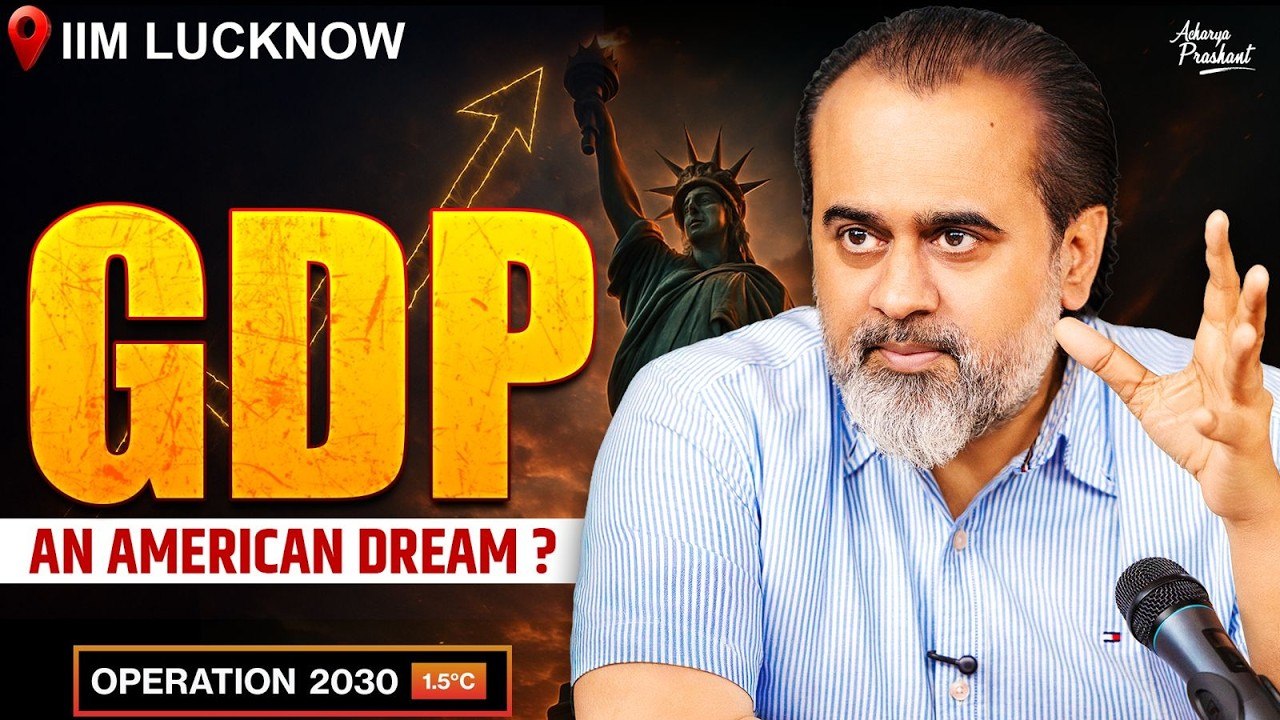 The American Dream is India's Nightmare: GDP is Gross! || Acharya ...