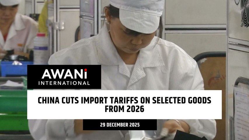 China cuts import tariffs on selected goods from 2026 | AWANI International