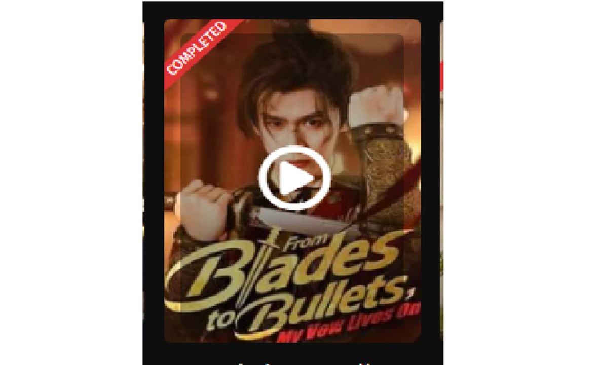 From Blades to Bullets My Vow Lives On Chinese Drama - English Sub ...