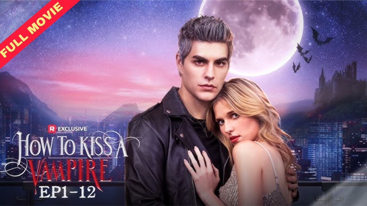 [Full Movie] How to Kiss a Vampire - loambition - video Dailymotion