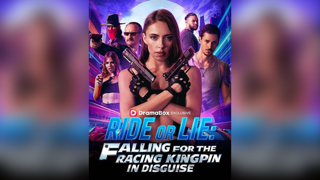 Ride Or Lie Falling For The Racing Kingpin In Disguise Full Episodes ...