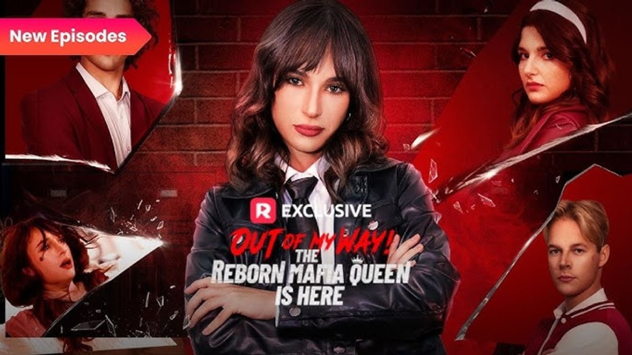 🔥[Hot 2026] Out of My Way! The Reborn Mafia Queen Is Here Full Episode ...