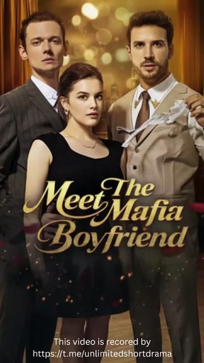 Meet The Mafia Boyfriend Full Episode - video Dailymotion