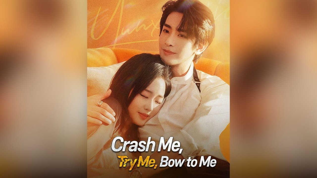 Crash Me, Try Me, Bow To Me (2026) - FULL HD [Eng Sub] - video Dailymotion