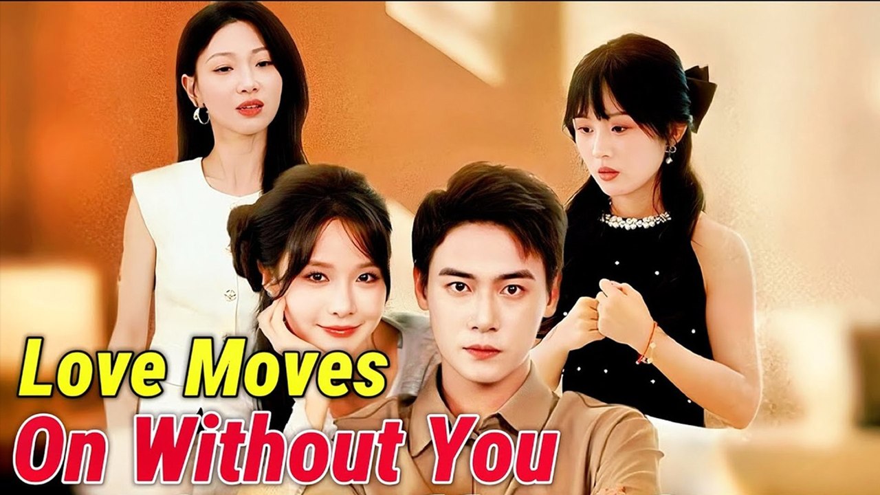 Love Moves On Without You (DUBBED) - Full English Sub - video Dailymotion