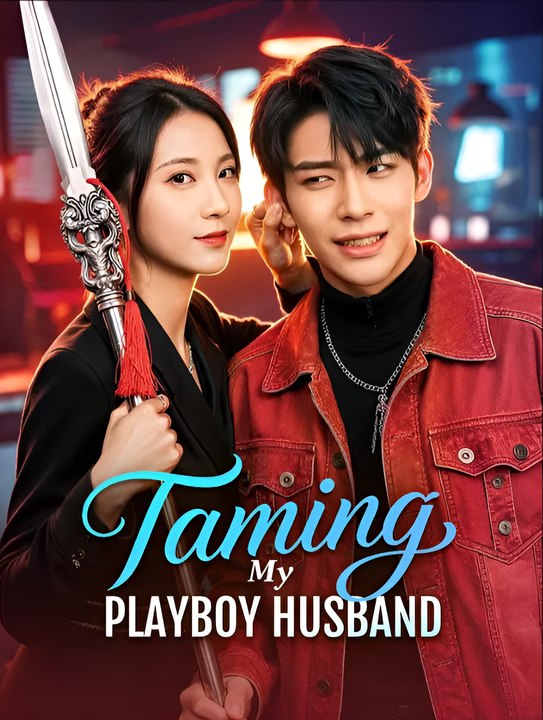 Taming My Playboy Husband Chinese Drama - Drama FULL MOVIES ENGLISH SUB ...
