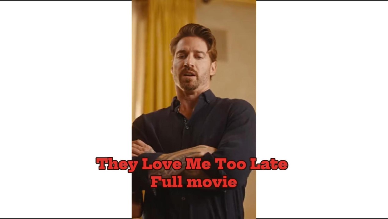They Love Me Too Late - Full movie - video Dailymotion